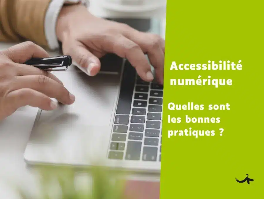 Accessibilité numérique : quelles sont les bonnes pratiques